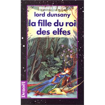 La fille du roi des elfes - broché - Edward John Moreton Drax Plunkett Dunsany (Lord Dunsany ...
