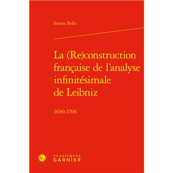 La (Re)construction française de l'analyse infinitésimale de Leibniz ...