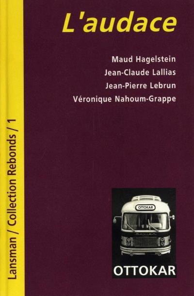 L'audace - broché - Maud Hagelstein, Jean-Claude Lallias, Jean-Pierre ...