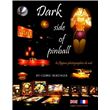 Dark Side of Pinball Les flippers photographiés de nuit, Edition ...