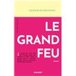 Le grand feu Roman - Dernier livre de Léonor De Récondo - Précommande ...
