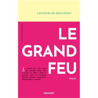 Le grand feu Roman - Dernier livre de Léonor De Récondo - Précommande ...