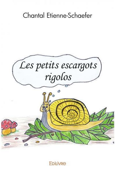 Les petits escargots rigolos - broché - Chantal Etienne-Schaefer ...