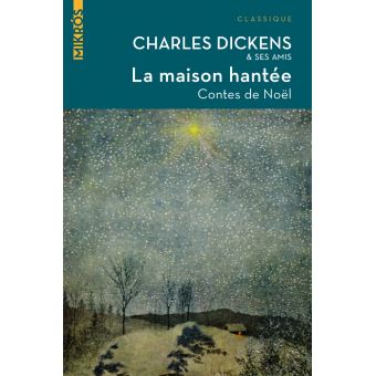 La maison hantee Contes de Noël - broché - Charles Dickens, Collectif ...
