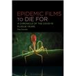 Epidemic Films to Die For A Chronicle of the Covid-19 Plague Years ...