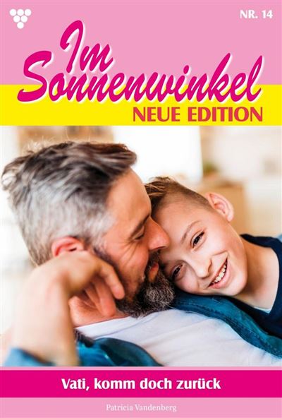 Vati, komm doch zurück Im Sonnenwinkel – Neue Edition 14 ... Vati, komm doch zurück Im Sonnenwinkel – Neue Edition 14 ...