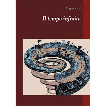 Il tempo infinito - broché - Angelo Rizzi - Achat Livre ou ebook | fnac