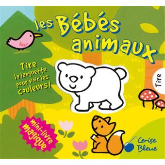 Bebes animaux - mini livre couleurs magiques - cartonné - Collectif ...