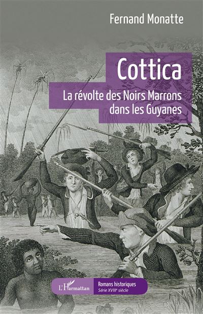 Cottica La révolte des Noirs Marrons dans les Guyanes - broché ...