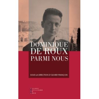 Dominique de Roux parmi nous - broché - Olivier François - Achat Livre ...