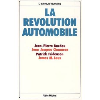 La Révolution automobile - James M. Laux, Patrick Fridenson, Jean ...