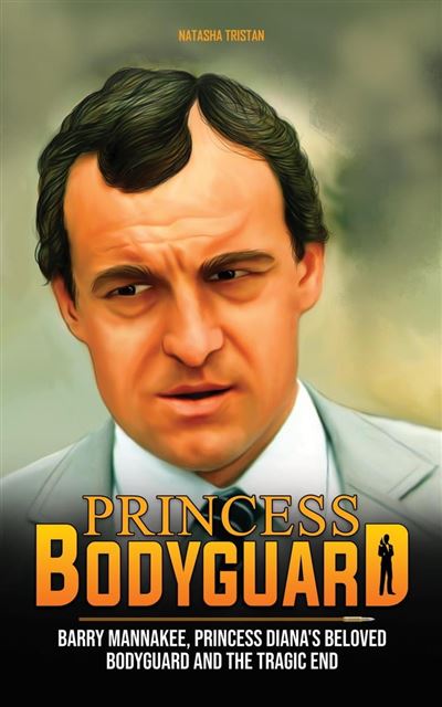 Princess Bodyguard : Barry Mannakee, Princess Diana's Beloved Bodyguard ...