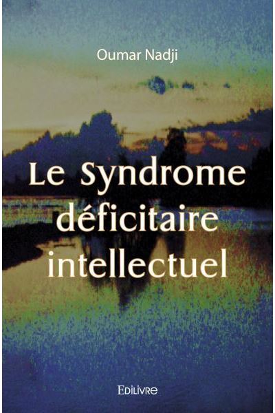 Le syndrome déficitaire intellectuel - broché - Oumar Nadji - Achat ...