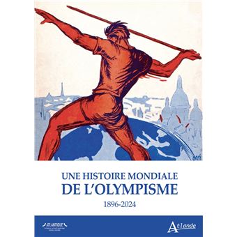Une histoire mondiale de l'olympisme 1896-2024 - Dernier livre de ...
