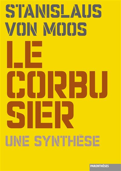 Le corbusier, une synthese - broché - Stanislaus Von Moos - Achat Livre | fnac