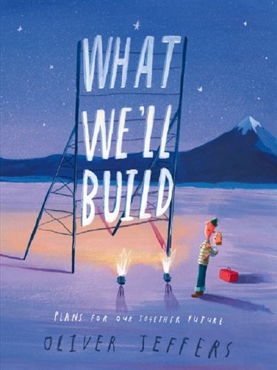 WHAT WE¿LL BUILD: PLANS FOR OUR TOGETHER FUTURE - cartonné - Oliver ...