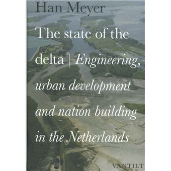The state of the delta engineering, urban development and nation ...