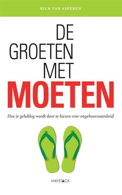 De groeten met moeten hoe je gelukkig wordt door te kiezen voor ...