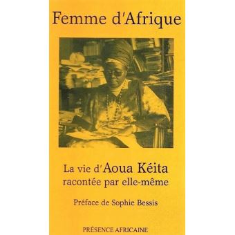 Femme d'Afrique ou La vie d'Aoua Kéita - Aoua Keita - Achat Livre | fnac