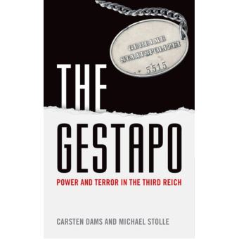 The gestapo Power and terror in the third reich - relié - Carsten Dams ...