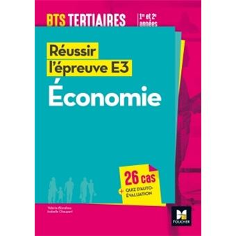 Réussir l'épreuve E3 - ECONOMIE - BTS 1re et 2e années - broché - Isabelle Chaupart, Valérie ...