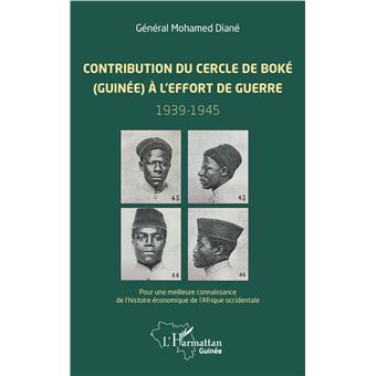 Contribution du cercle de Boké (Guinée) à l'effort de guerre (1939-1945) Pour une meilleure ...