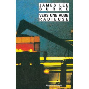 Vers une aube radieuse - Poche - James Lee Burke - Achat Livre | fnac