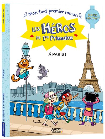 Les héros de 1re primaire - super débutant - à paris ! - Marie-Désirée ...