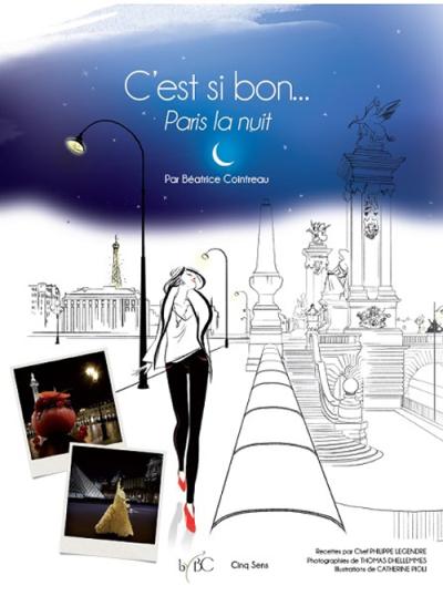C'est si bon Paris la nuit - broché - Béatrice Cointreau, Catherine ...