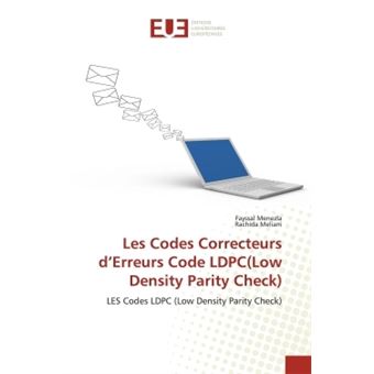 Les Codes Correcteurs d'Erreurs Code LDPC(Low Density Parity Check) LES Codes LDPC (Low Density ...