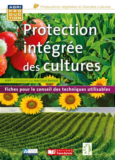 Protection intégrée des cultures - broché - J.L. Bernard - Achat Livre ...