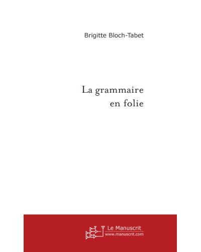 La grammaire en folie - broché - Brigitte Bloch - Achat Livre | fnac