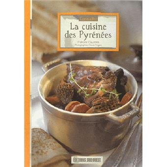 Connaitre La Cuisine Des Pyrenees - broché - Francine Claustres, Claude ...