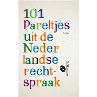 101 Pareltjes in de Nederlandse rechtspraak - cartonné - Kees Engel ...