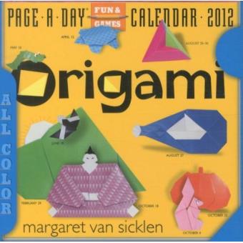 Origami 2012 page-a-day calendar - broché - Margare Van Sicklen - Achat ...