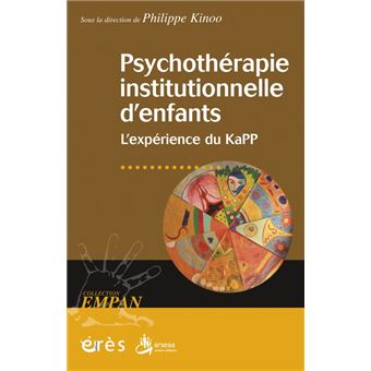 Psychothérapie institutionnelle d'enfants - L'expérience du KaPP ...