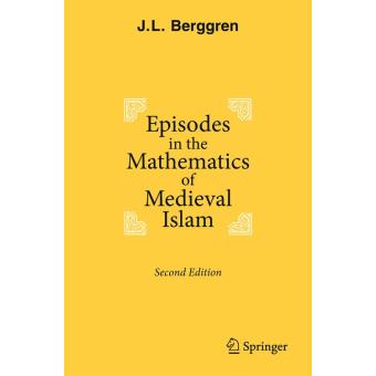 Episodes in the Mathematics of Medieval Islam - ebook (ePub) - J.L ...