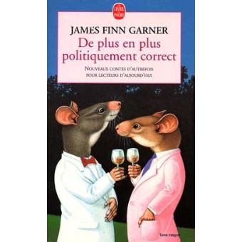 De plus en plus politiquement correct - Poche - J. Finn Garner - Achat ...