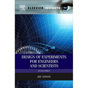 Design of experiments for engineers and scientists - relié - Antony ...