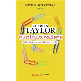 Multiculturalisme Différence et démocratie - Charles Taylor, Denis ...