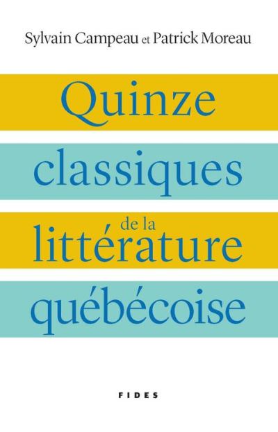 Quinze Classiques De La Littérature Québécoise Ebook Epub Sylvain