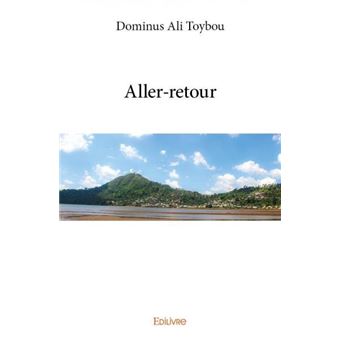Aller retour - broché - Dominus Ali Toybou - Achat Livre | fnac