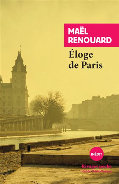 Éloge de Paris Souvenirs immediats - Poche - Maël Renouard, Lidia Breda ...