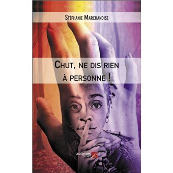 Chut, ne dis rien à personne ! - broché - Stéphanie Marchandise - Achat ...