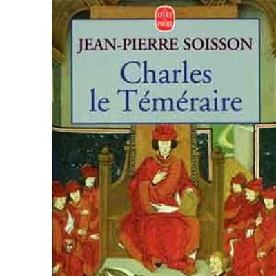Charles le temeraire - Poche - J.P. Soisson - Achat Livre | fnac