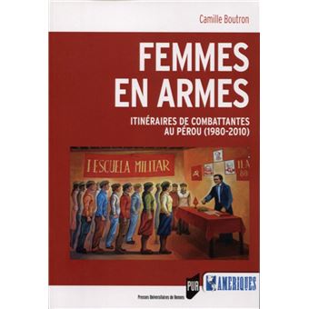 Femmes en armes Itinéraires de combattantes au Pérou (1980-2010 ...