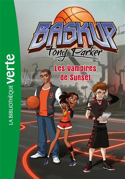 Baskup Tony Parker - Tome 5 - Baskup Tony Parker 05 - Les Vampires de ...