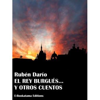 El rey burgués... y otros cuentos - ePub - Rubén Darío - Achat ebook | fnac
