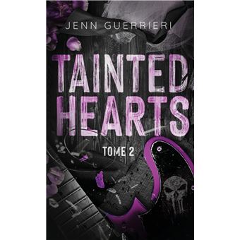 Tainted Hearts Tome 2 Dernier Livre De J Guerrieri Précommande