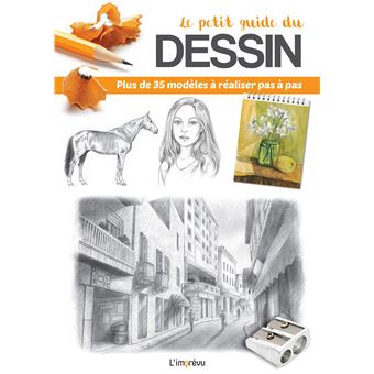 Le petit guide du dessin Plus de 35 modèles à réaliser pas à pas ...